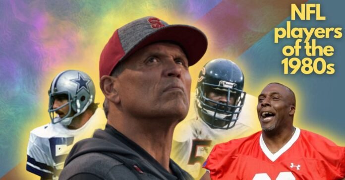 The top 26 NFL players of the 1980s